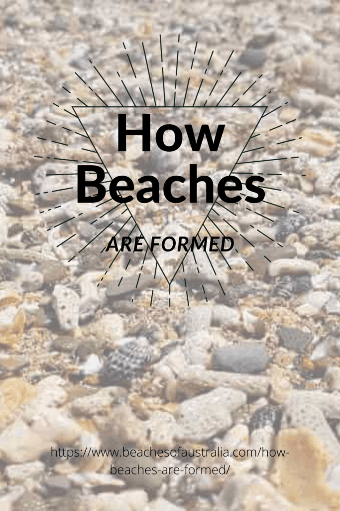 How Beaches are Formed Over Millions Of Years